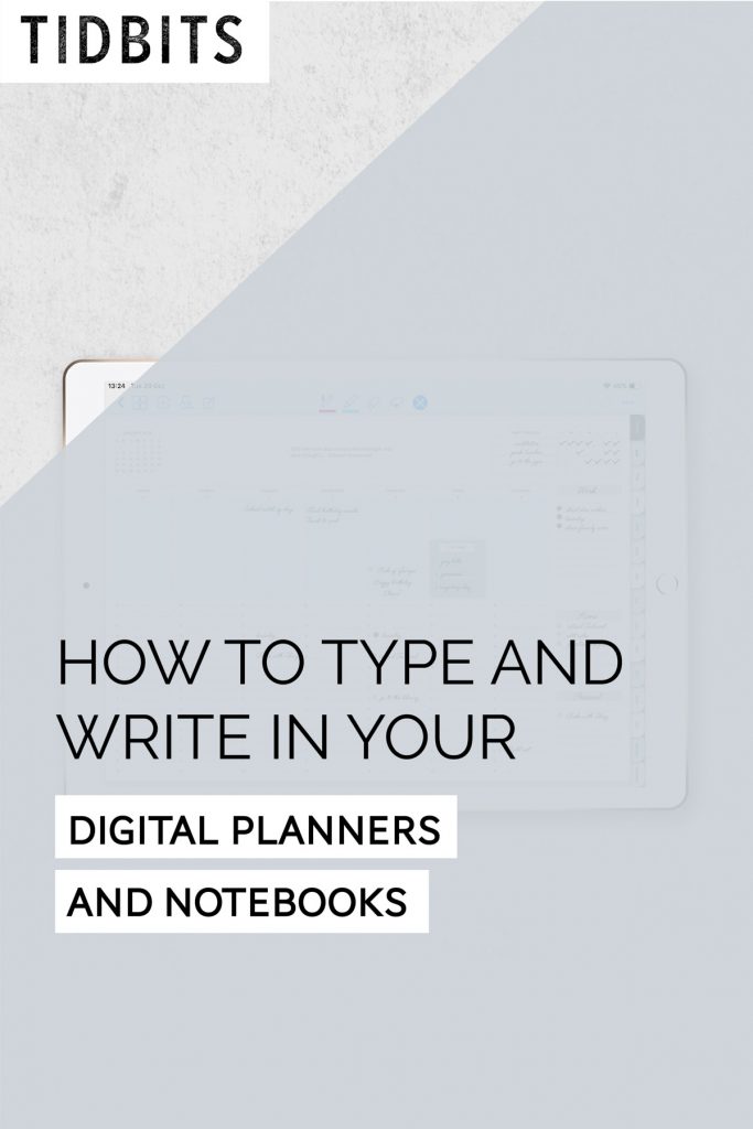 How to Type and Write in your Digital Planners and Notebooks